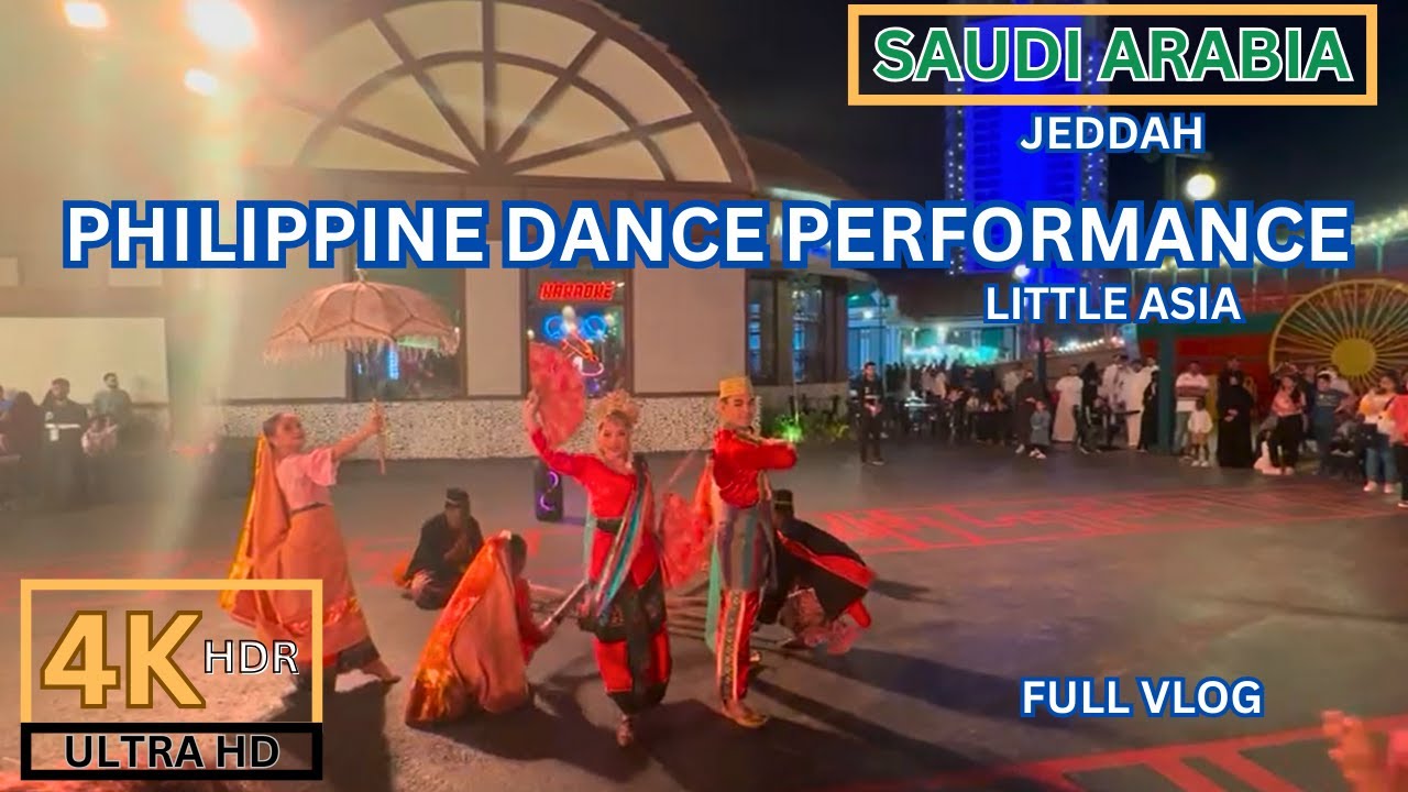 [4K] HDR Philippine Dance Performance - Little Asia - Jeddah, KSA - YouTube