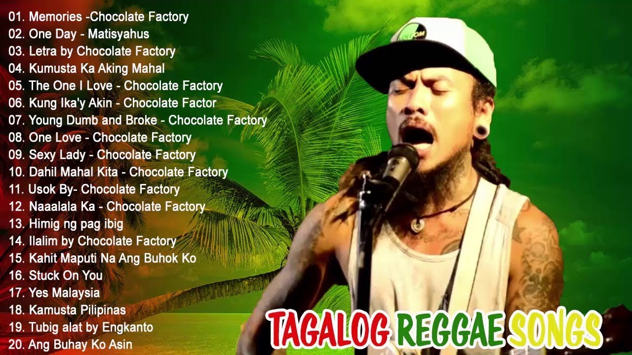 NEW Tagalog Reggae Classics Songs 2020 - Chocolate Factory ,Tropical ...