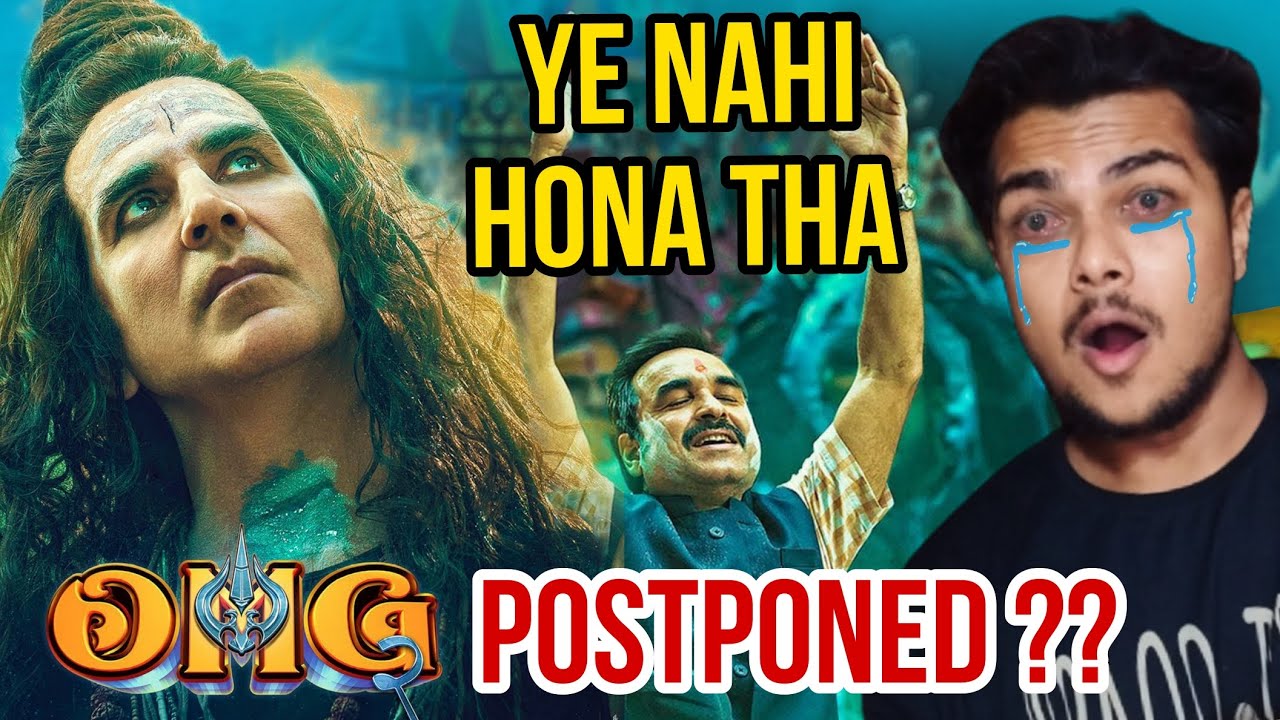 OMG 2 Trailer Postponed: Unraveling the Heartbreaking Truth | Exclusive ...