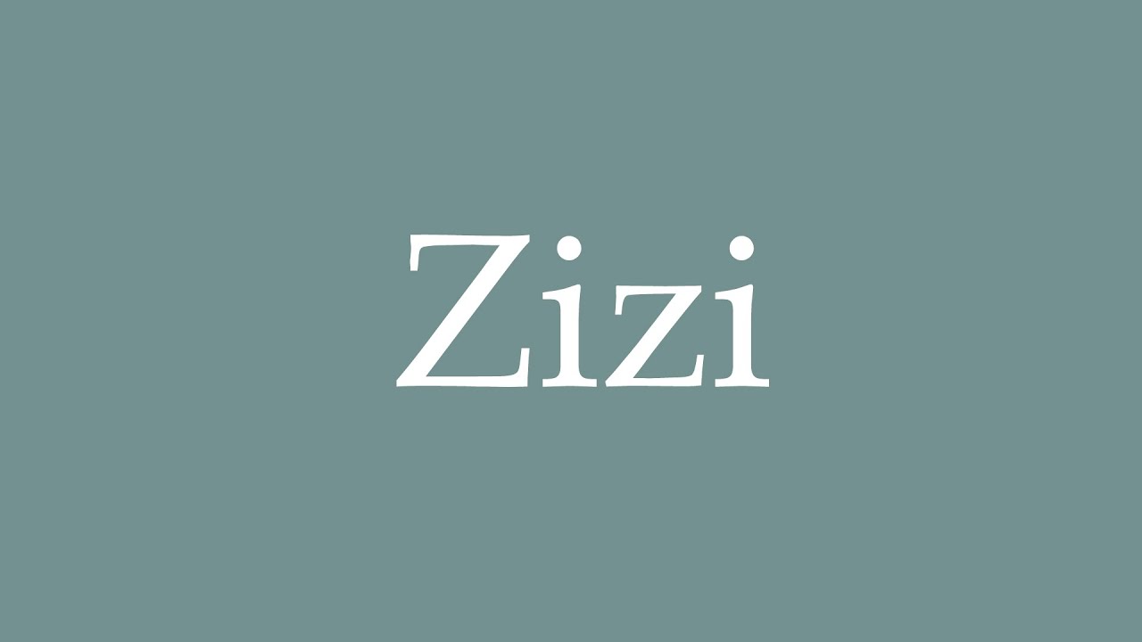 How to Pronounce ''Zizi'' Correctly in French - YouTube