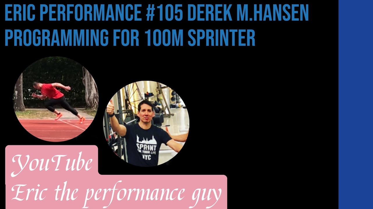 Eric Performance #105 Derek M.Hansen programming for 100m sprinter 如何幫100公尺的選手安排訓練計畫 - YouTube