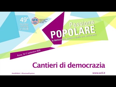 Incontro di studi Acli 2016 - Cantieri di democrazia