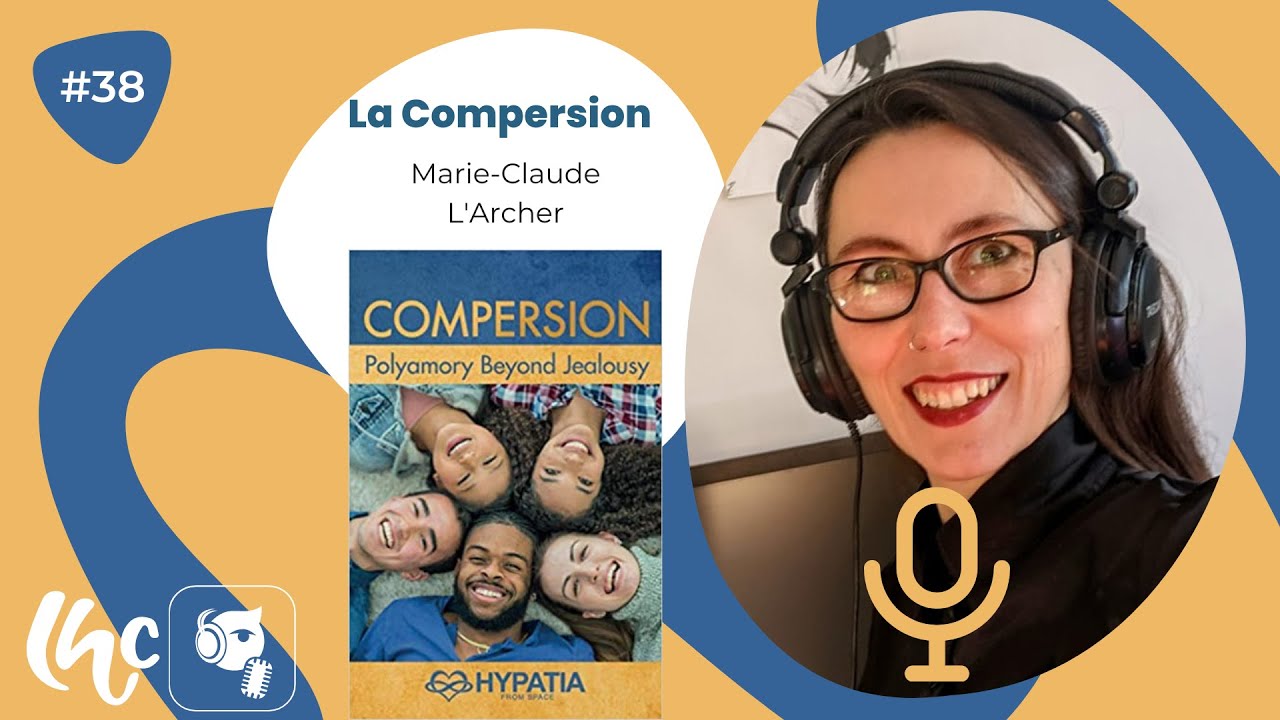 Podcast #39 Marie-Claude L'Archer, la compersion (FR) - YouTube