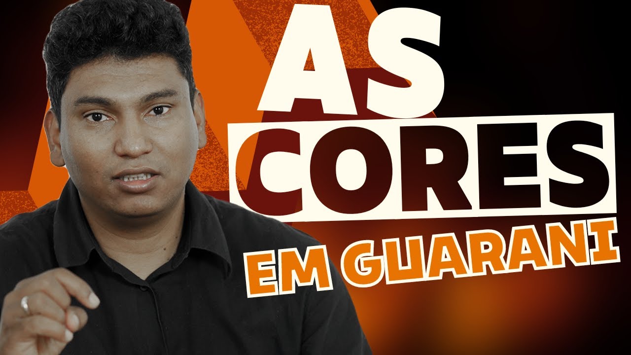 Conhecendo As cores em Guarani - Protegendo uma cultura Milenar - YouTube