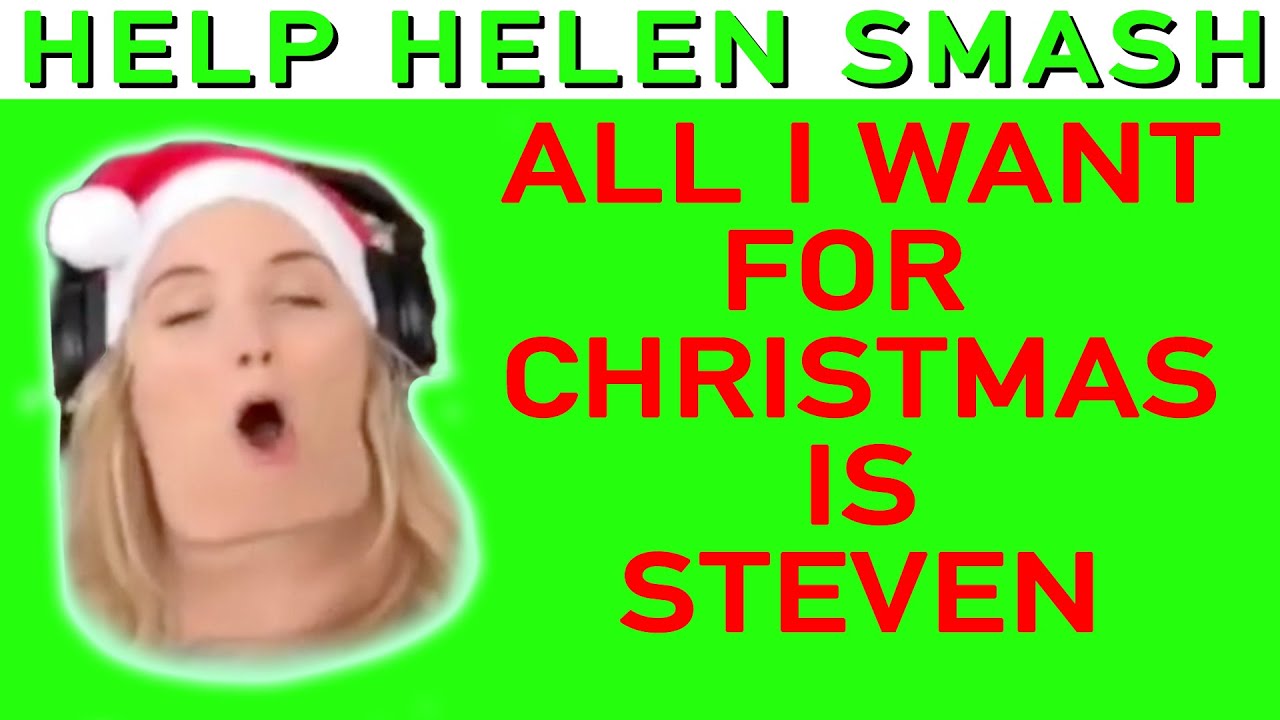 All I Want for Christmas is Stevuuuun | Help Helen Smash - YouTube