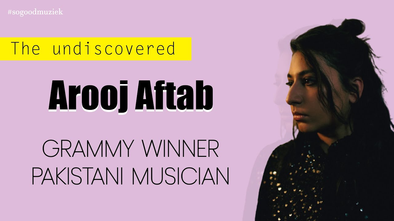 The undiscovered 'Arooj Aftab' | Grammy Winner Artist - YouTube