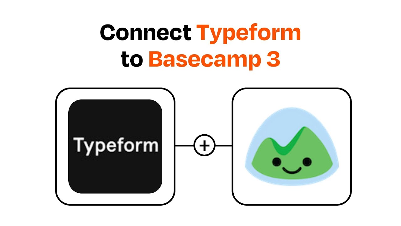 How to connect Typeform to Basecamp 3 - Easy Integration - YouTube