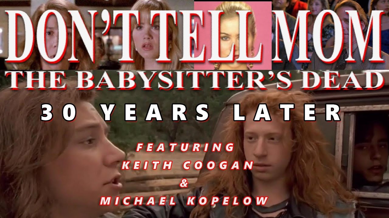 Don't tell Mom the Babysitter's Dead : 30 Years Later (W/ Keith Coogan ...