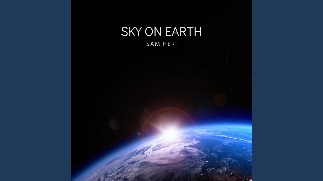 Sky on Earth - YouTube