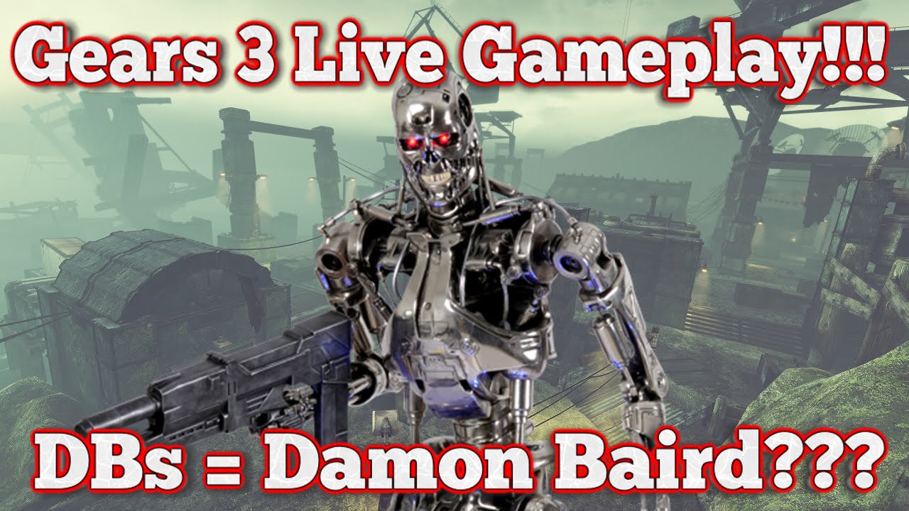 Gears of War 3 Live Gameplay!!! : DBs = Damon Baird??? - YouTube