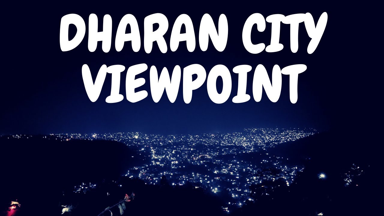 Eastern Nepal || Dharan || viewpoint - YouTube