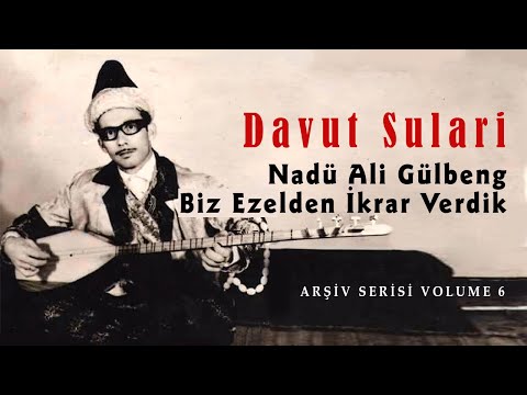 Davut Sulari - Nadü Ali Gülbeng & Biz Ezelden İkrar Verdik[© 2021 Soundhorus]