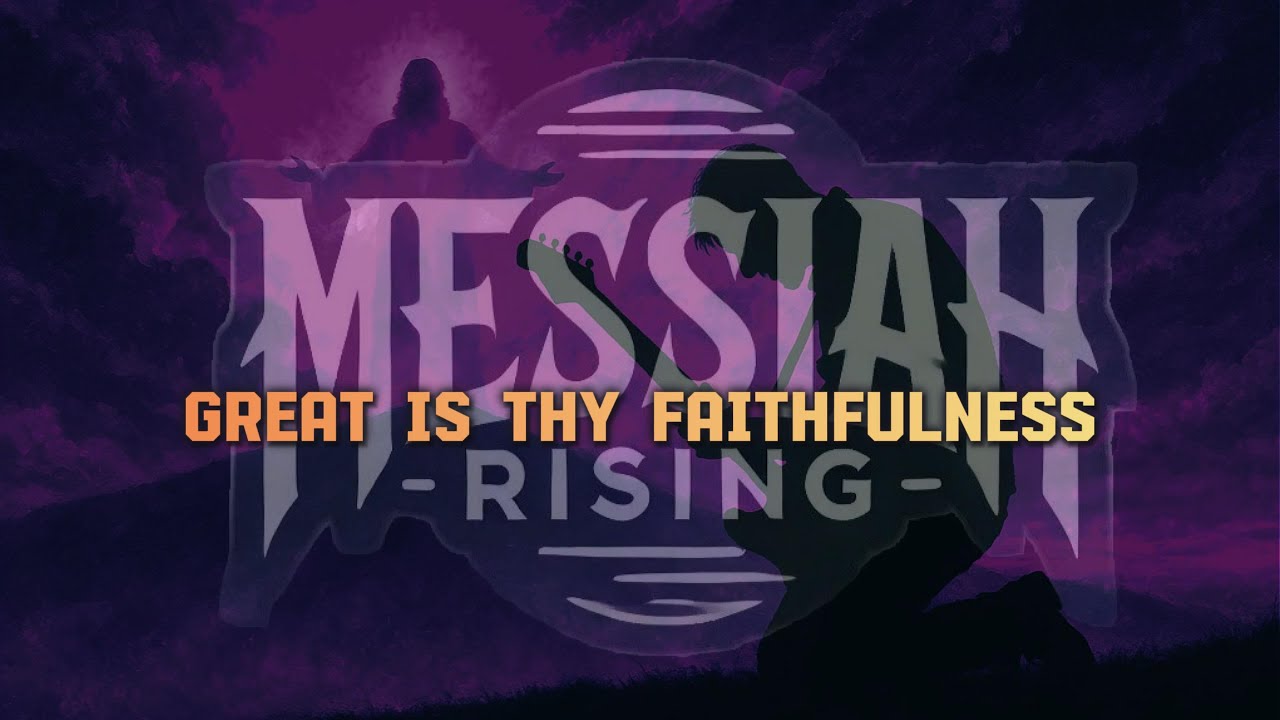 Great Is Thy Faithfulness (Messiah Rising Version) | Christian Worship ...
