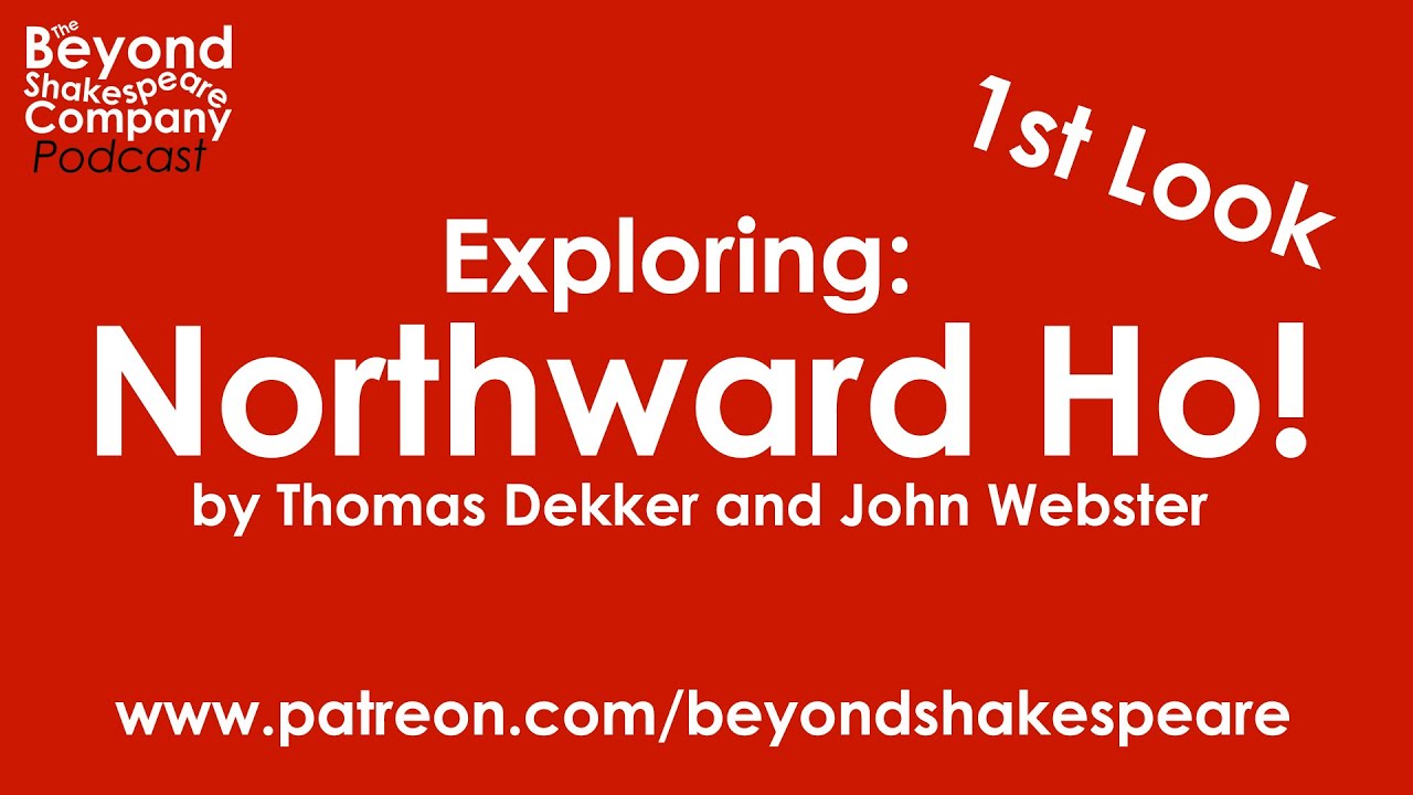 Northward Ho! by Dekker and Webster | First Look, part 1 (Beyond ...