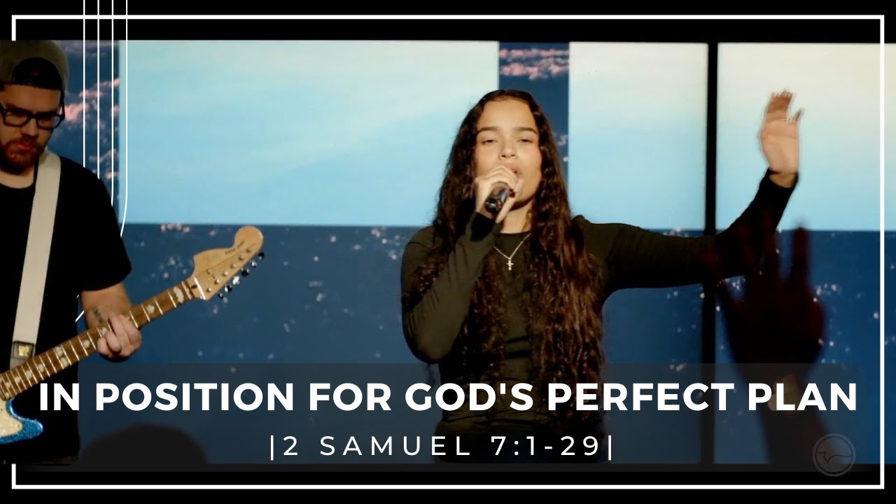 In Position for God's Perfect Plan | 2 Samuel 7:1-29 |Samuel Wilson ...