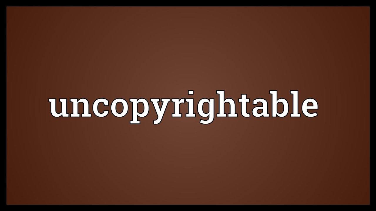 Uncopyrightable Meaning - YouTube