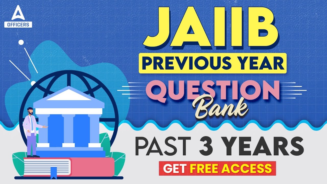 JAIIB Previous Year Question Bank | Get Access to Past 3 Years JAIIB ...