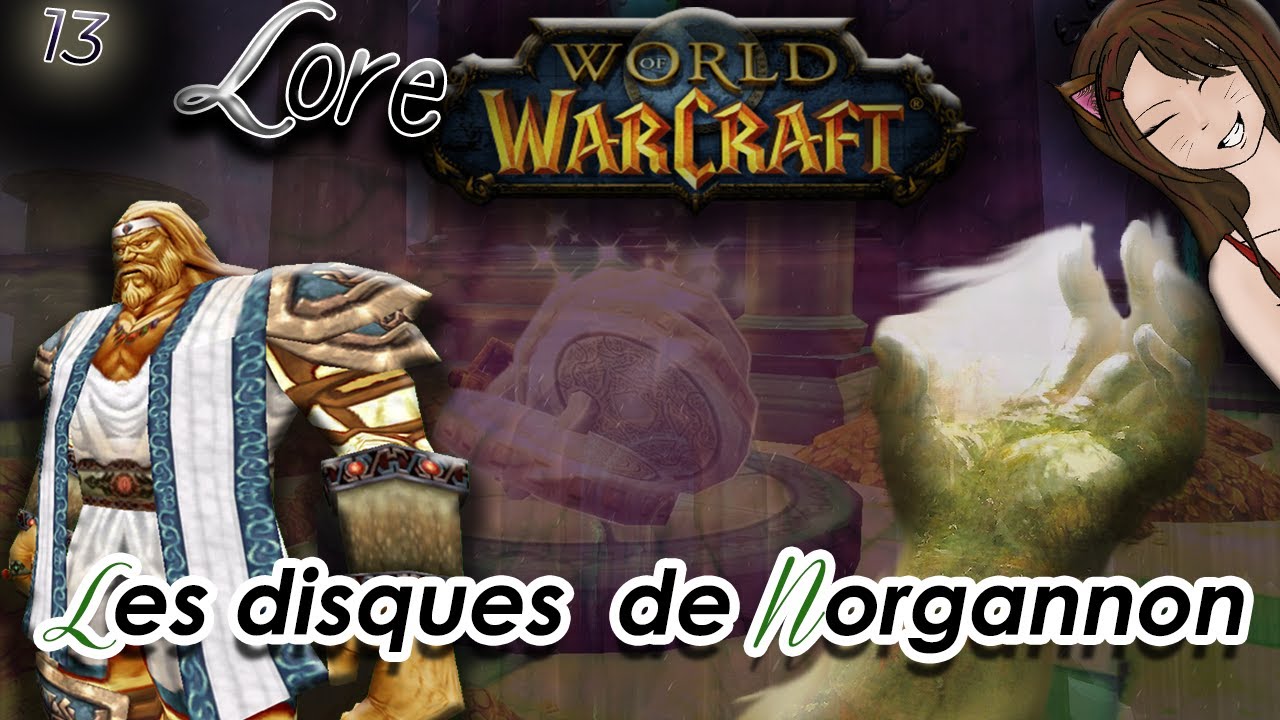 LES DISQUES DE NORGANNON - LORE WORLD OF WARCRAFT - MACHINIMA 13 - YouTube