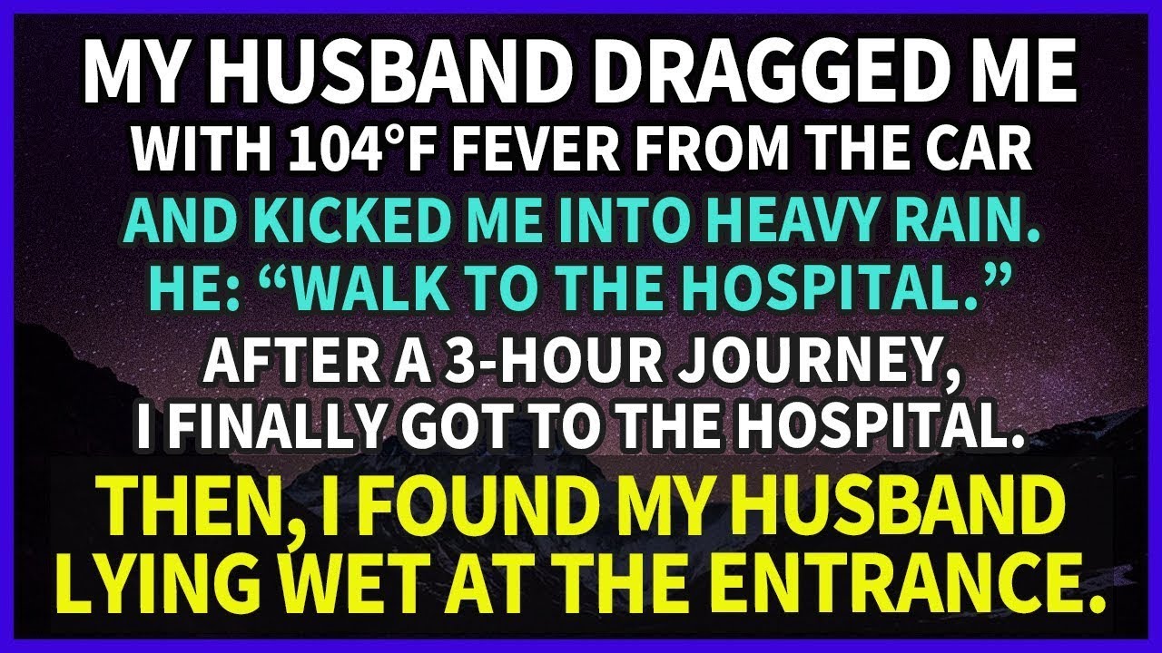 My husband kicked me with a 104°F fever in heavy rain on the journey ...