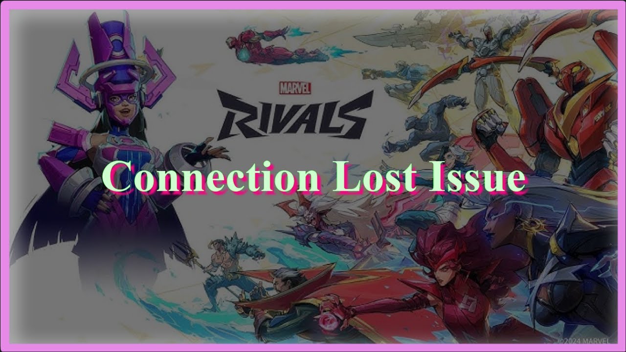 Marvel Rivals Game Connection Lost Issue - YouTube