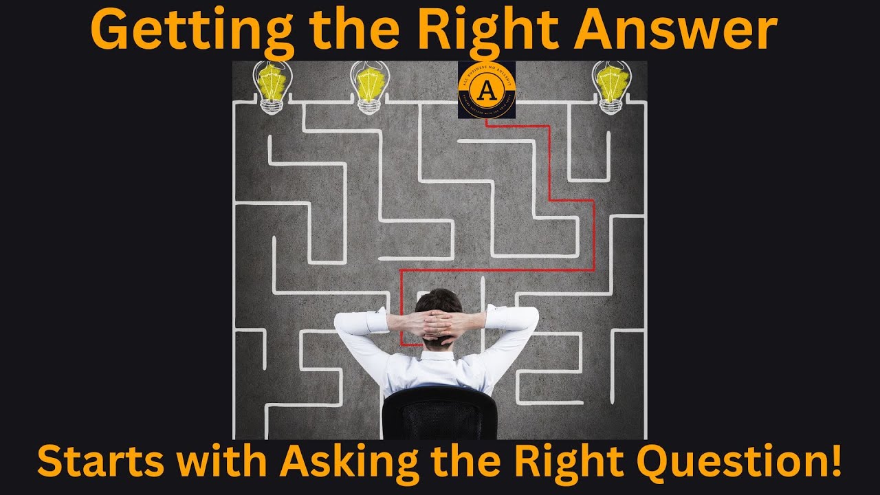 Why Getting the Right Answer (Starts with Asking the Right Question ...