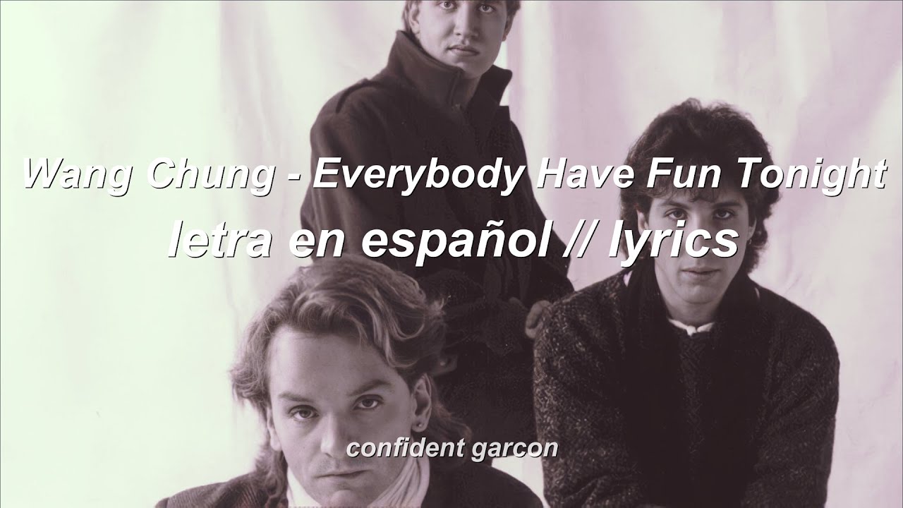 Wang Chung - Everybody Have Fun Tonight (letra en español) - YouTube