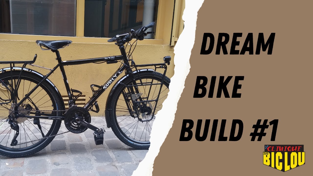 Dream Bike Build #1 : Montage d'une randonneuse - YouTube