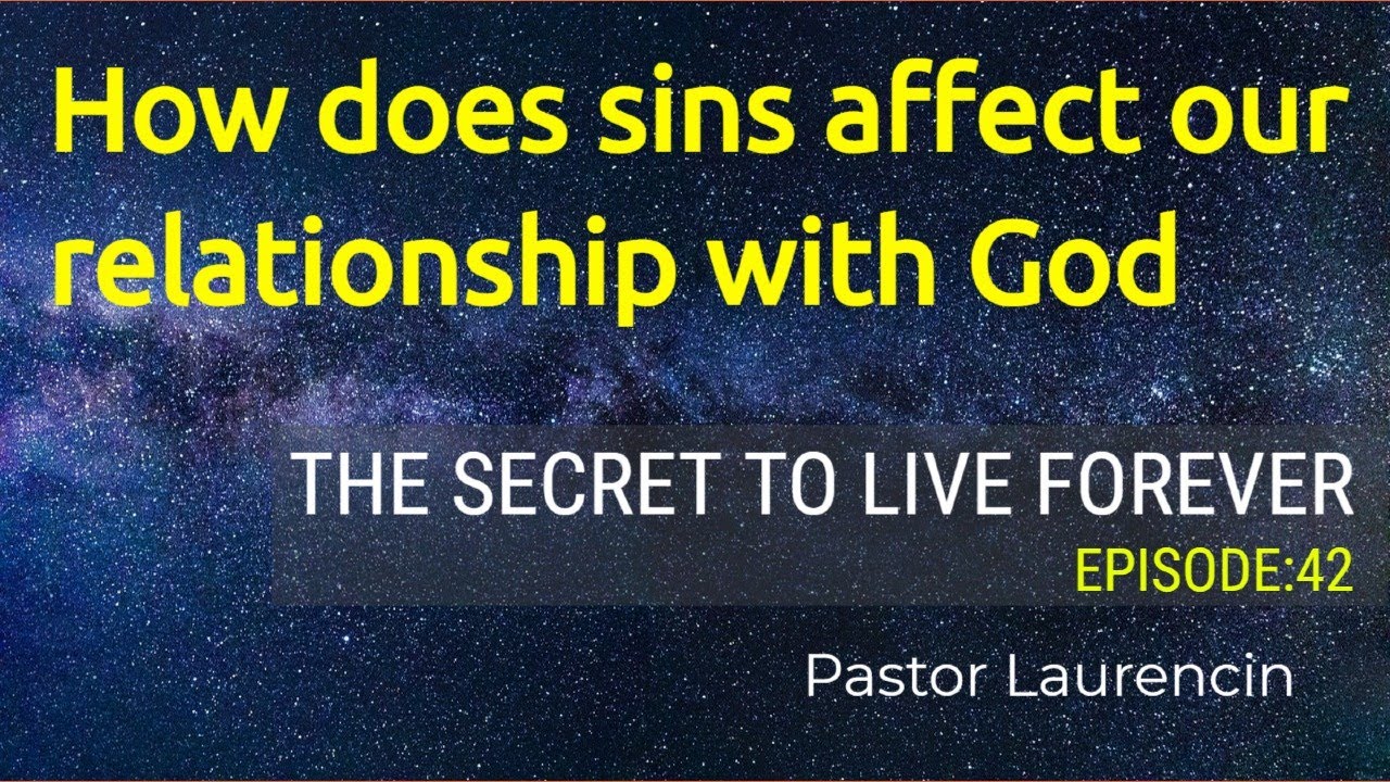 How does sins affect our relationship with God [Episode 42 of100 ...