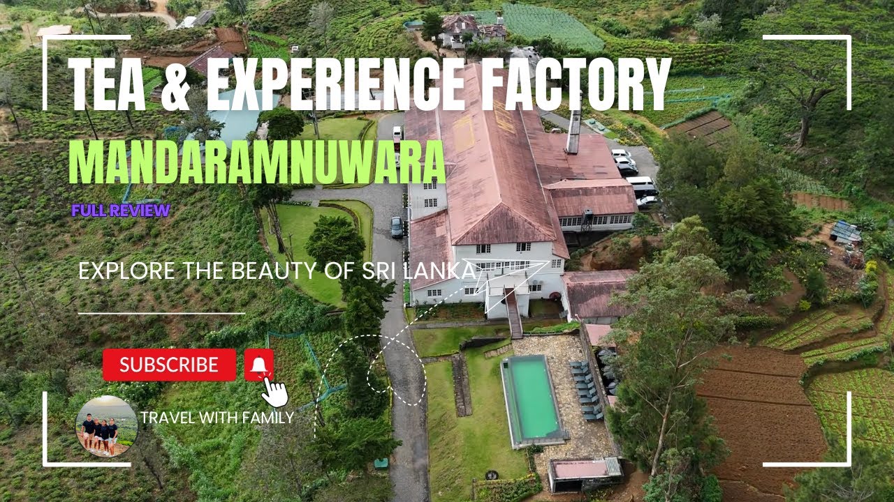 Tea & Experience Factory | Mandaramnuwara | Thema Collection | Hotel ...