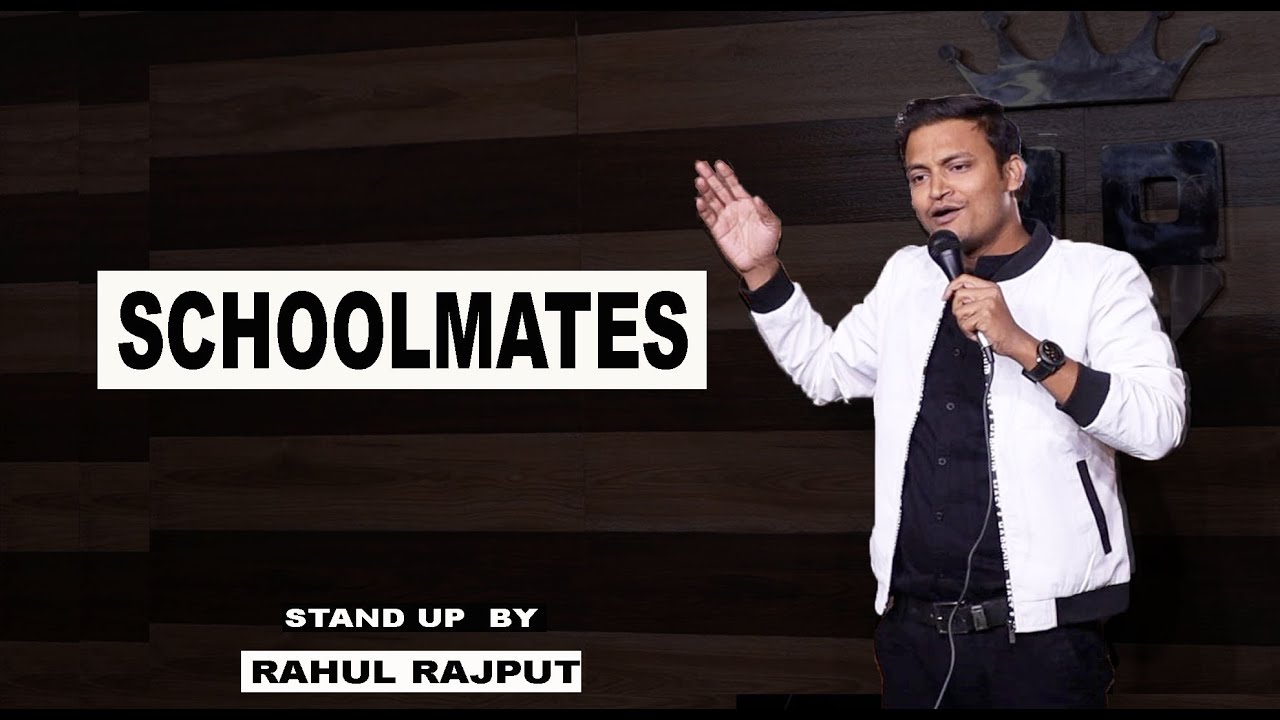 SCHOOLMATES || Stand up comedy || Ft. Rahul Rajput - YouTube
