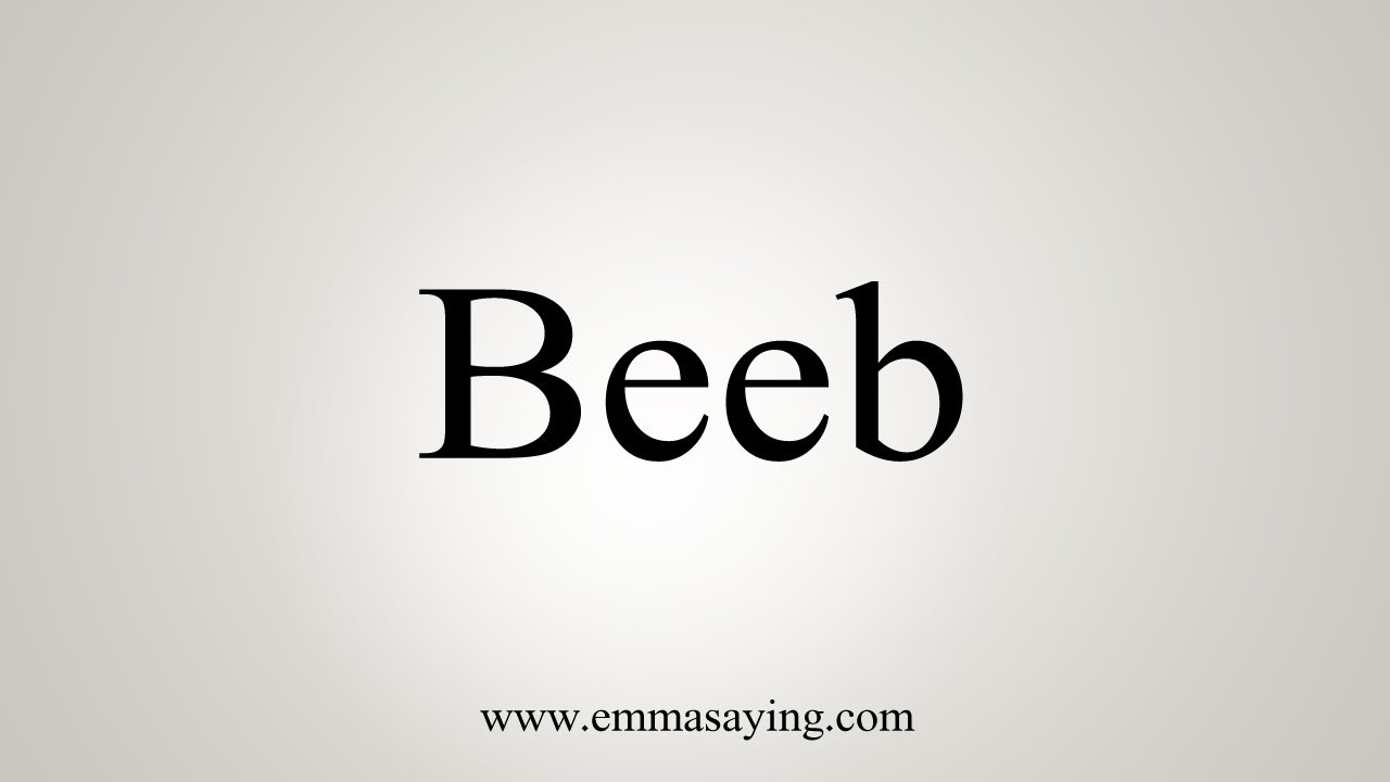 How To Say Beeb - YouTube