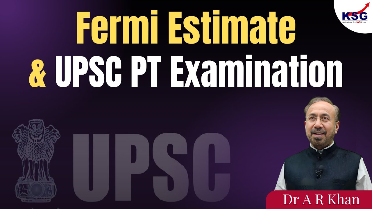 Fermi Estimate & UPSC PT Examination | Dr A R Khan | KSG INDIA - YouTube
