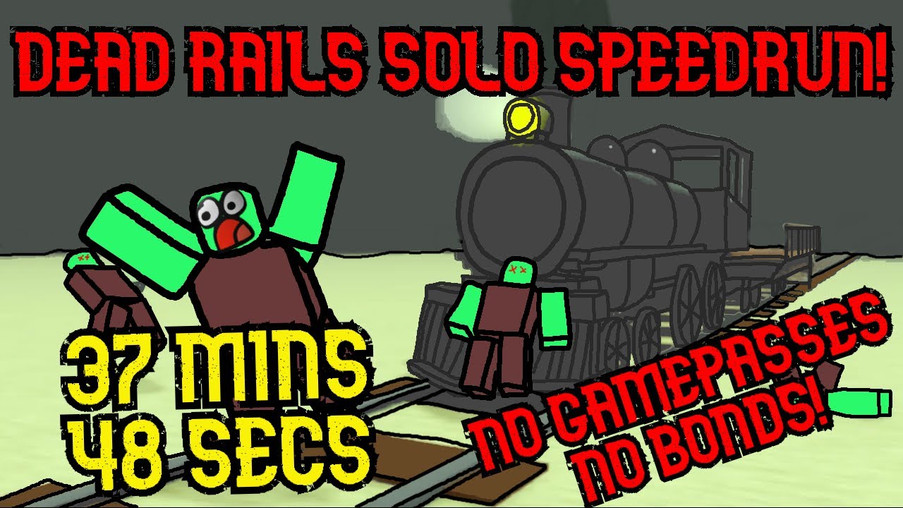 Dead Rails Speed Run SOLO 37:48 | NO GAMEPASSES | NO BONDS | NO CLASS ...