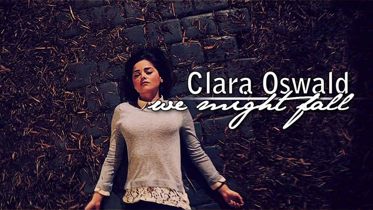 Clara Oswald (+ The Doctor) | we might fall [+9x10] - YouTube