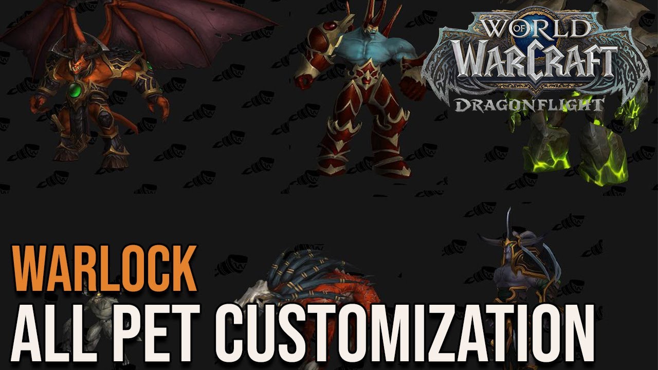 Warlock all pet customization - Dragonflight - World of Warcraft - YouTube