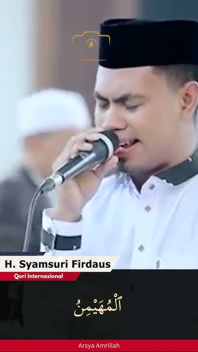 Menyentuh Hati! Qori Internasional H. Syamsuri Firdaus Membaca QS. Al ...
