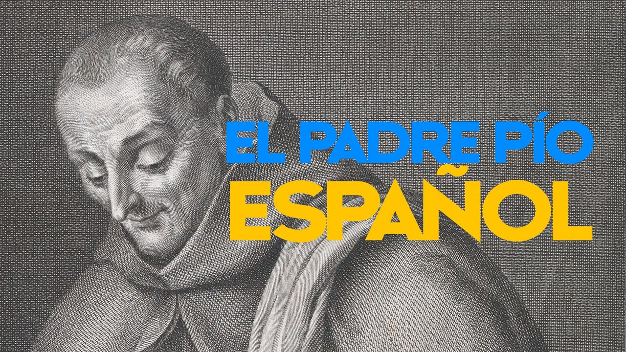 El Padre Pío español se llamaba Fray Sebastián de Jesús - YouTube
