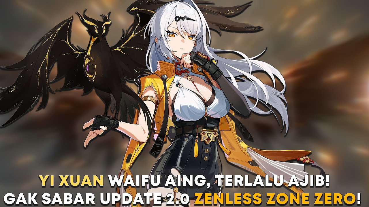 [LIVE] Update 2.0 ZZZ Bakalan Epic! Gaksabar Yi Xuan 🤤 | Zenless Zone ...