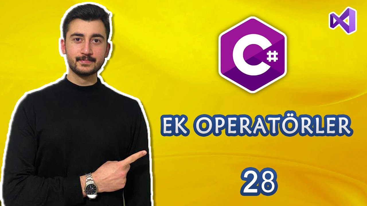 28- C# Dersleri Ek Operatörler | OPERATORLER | OPERATORS - YouTube
