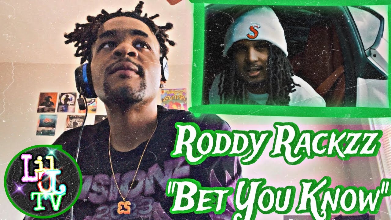 Roddy Rackzz On 1!!! Roddy Rackzz “Bet You Know” Reaction - YouTube