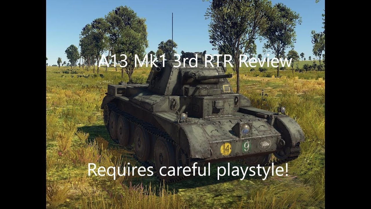 War Thunder: Premium Review, A13 Mk 1 3rd RTR. A careful playstyle is ...