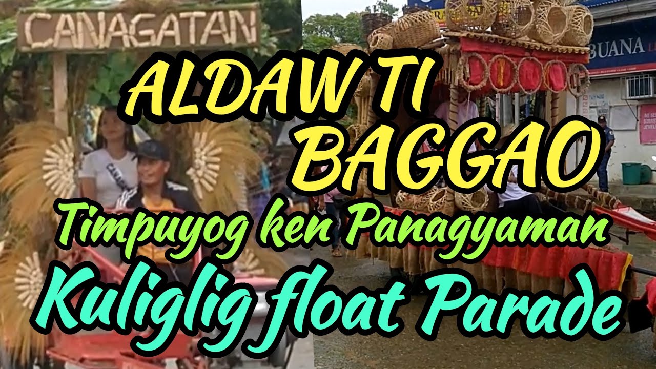 ALDAW ITI BAGGAO TIMPUYOG KEN PANAGYAMAN KULIGLIG FLOAT PARADE - YouTube