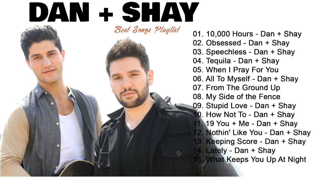 Dan+ Shay Greatest Hits Full Album - Best Songs Of Dan+ Shay 2022 ...