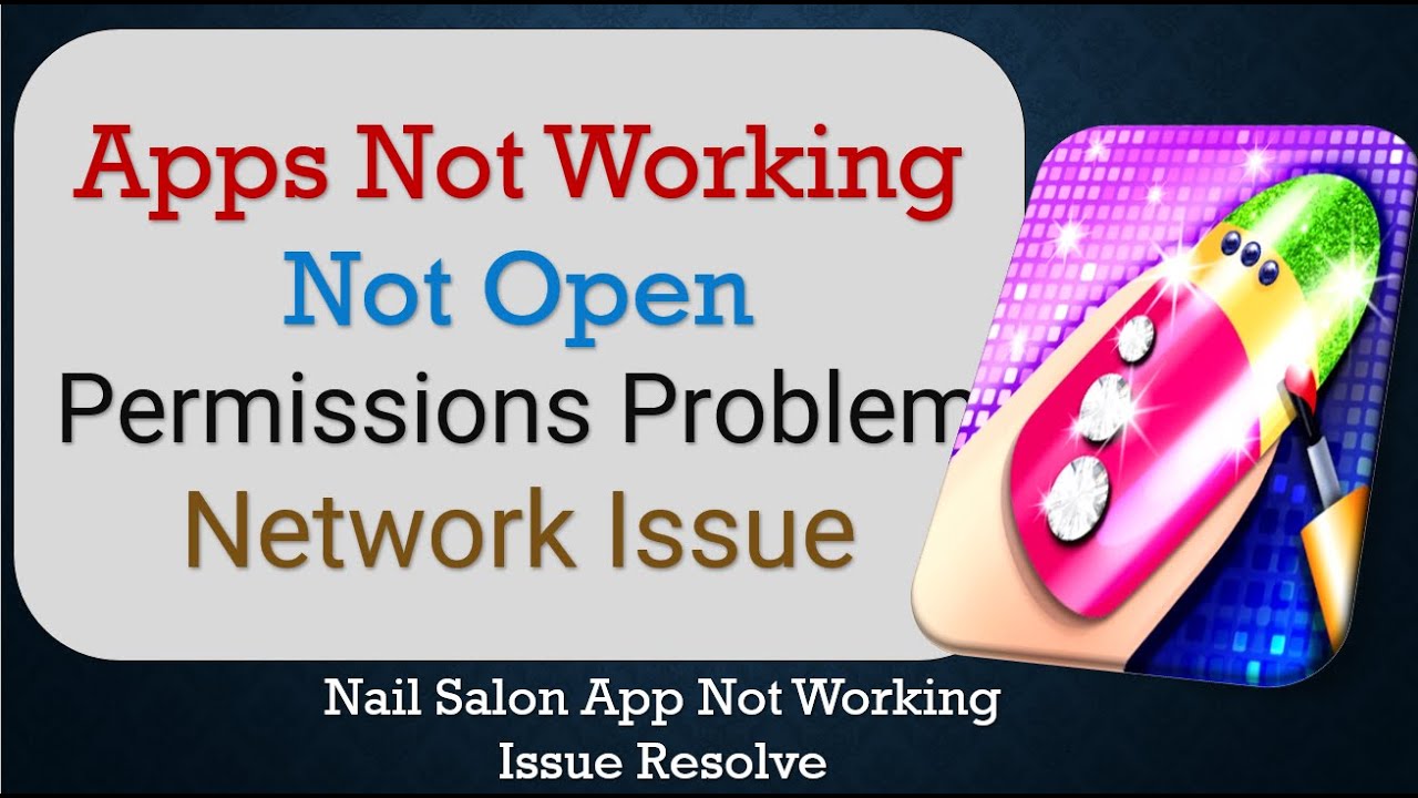 How To Fix Nail Salon App Not Working Not Open Space Issue Network And Permissions Issue