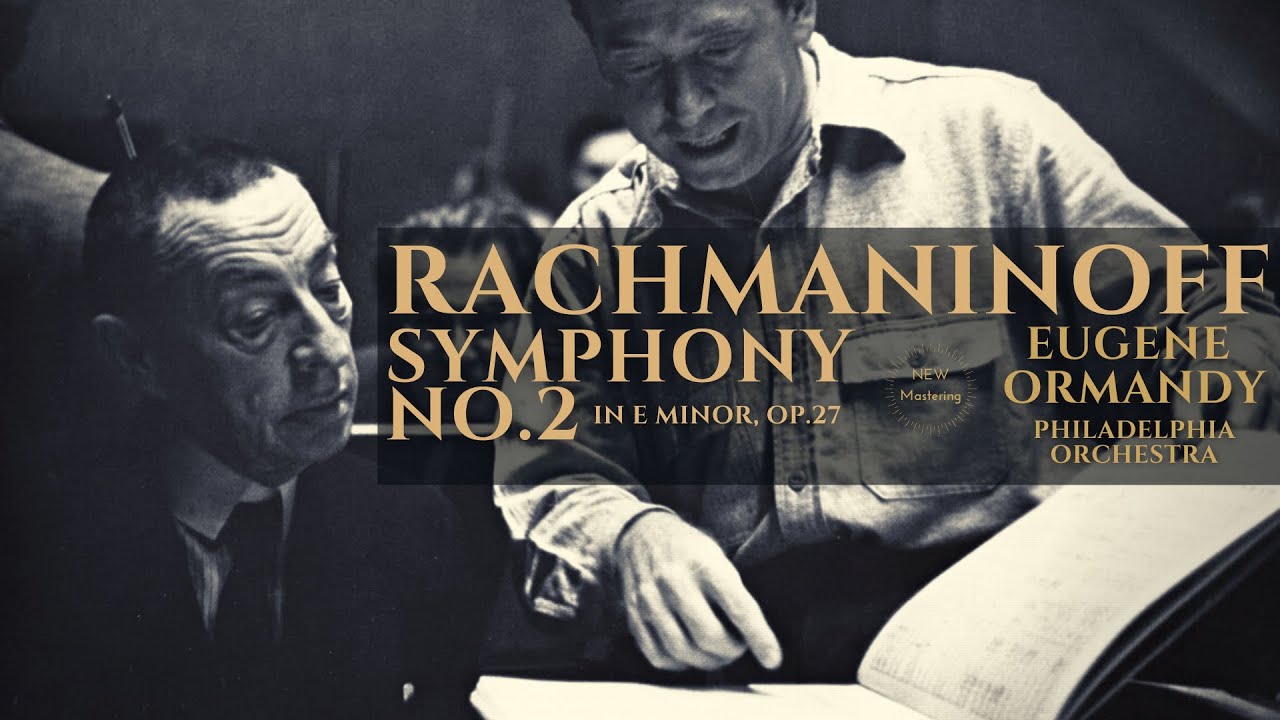 Rachmaninoff - Symphony No. 2 in E minor Op. 27 / Remastered (Ct.rc.: Eugene Ormandy ...