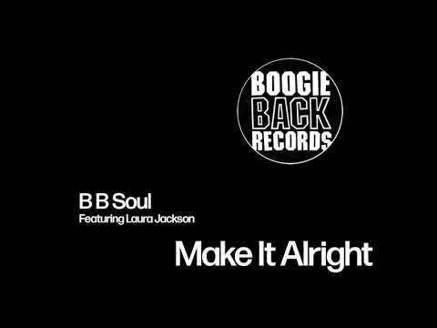 BB Soul - 'Make It Alright' ft. Laura Jackson (Single - BBR023)