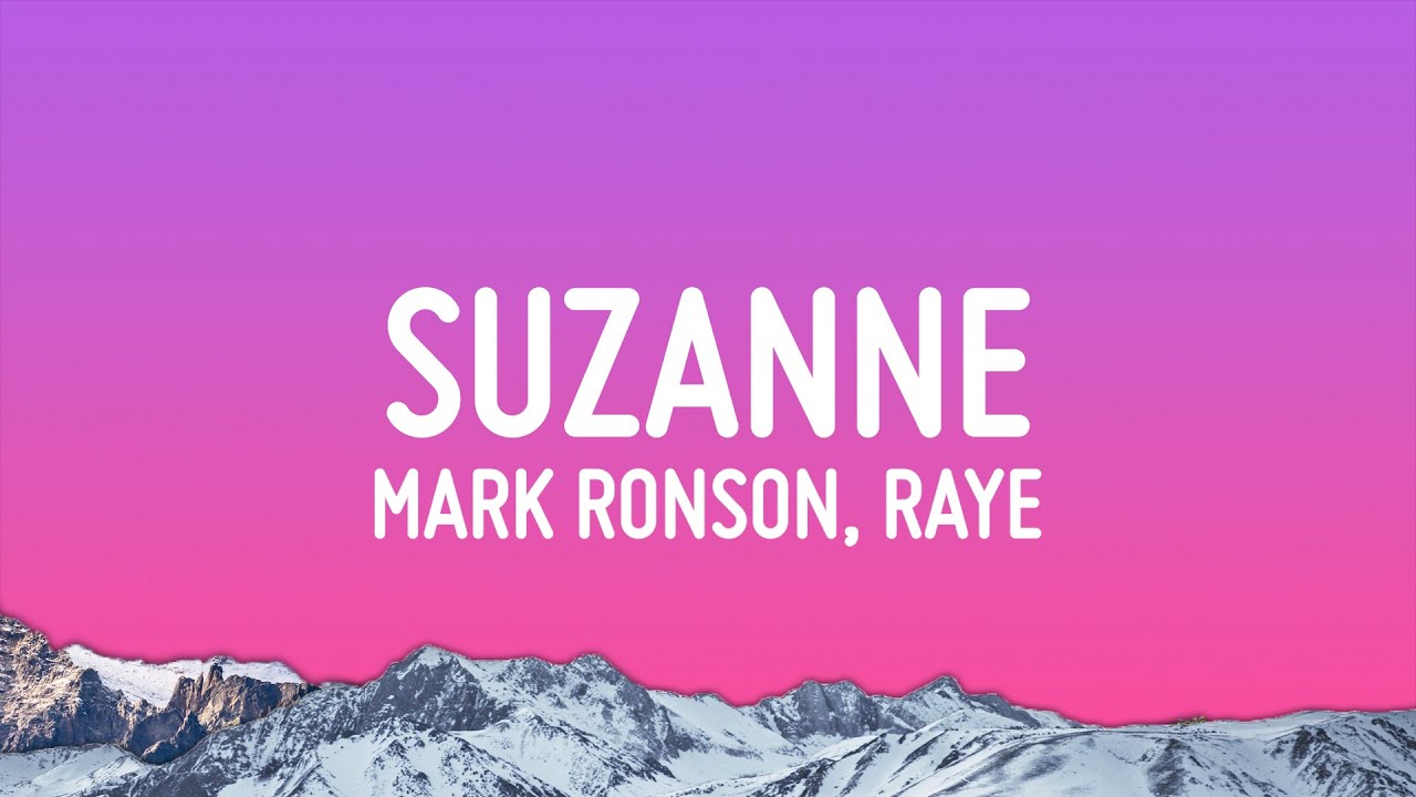 Mark Ronson, RAYE - Suzanne (Lyrics) - YouTube