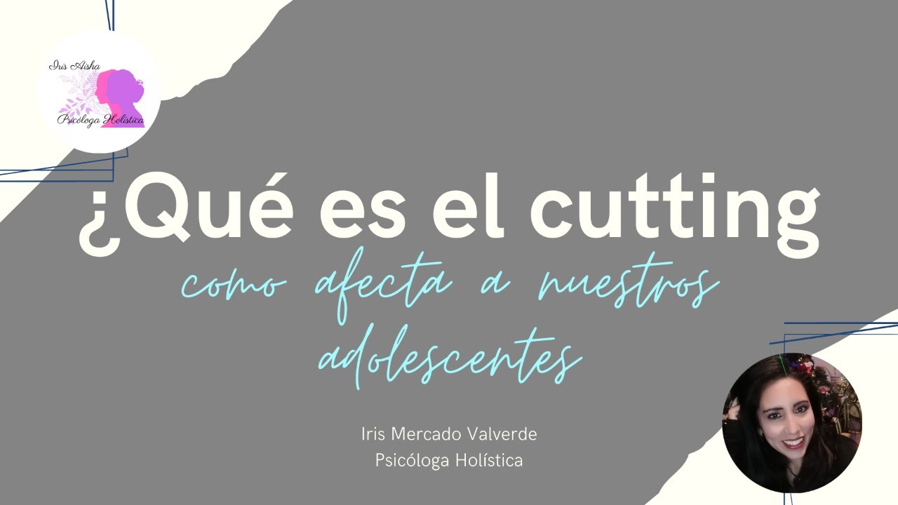 Mini taller: ¿Qué es el CUTTING? y como afecta a nuestros adolescentes ...