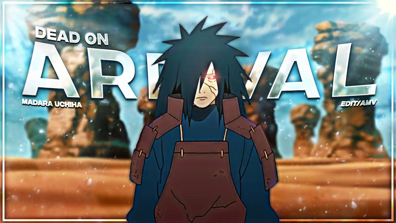 Madara ~ Dead on Arrival || Remake Edit AMV || @JTPFX - YouTube