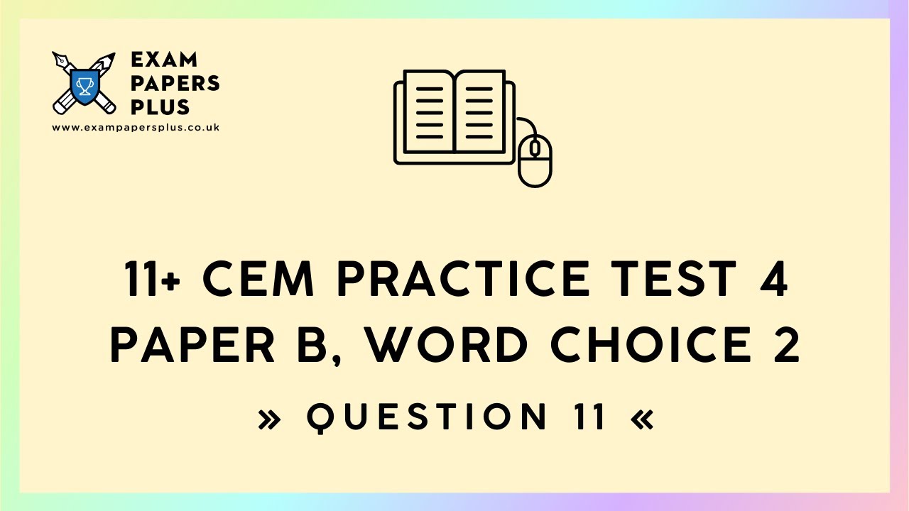 11+ (11 Plus) Exam, CEM Practice Test 4, Paper B, Word Choice 2 ...